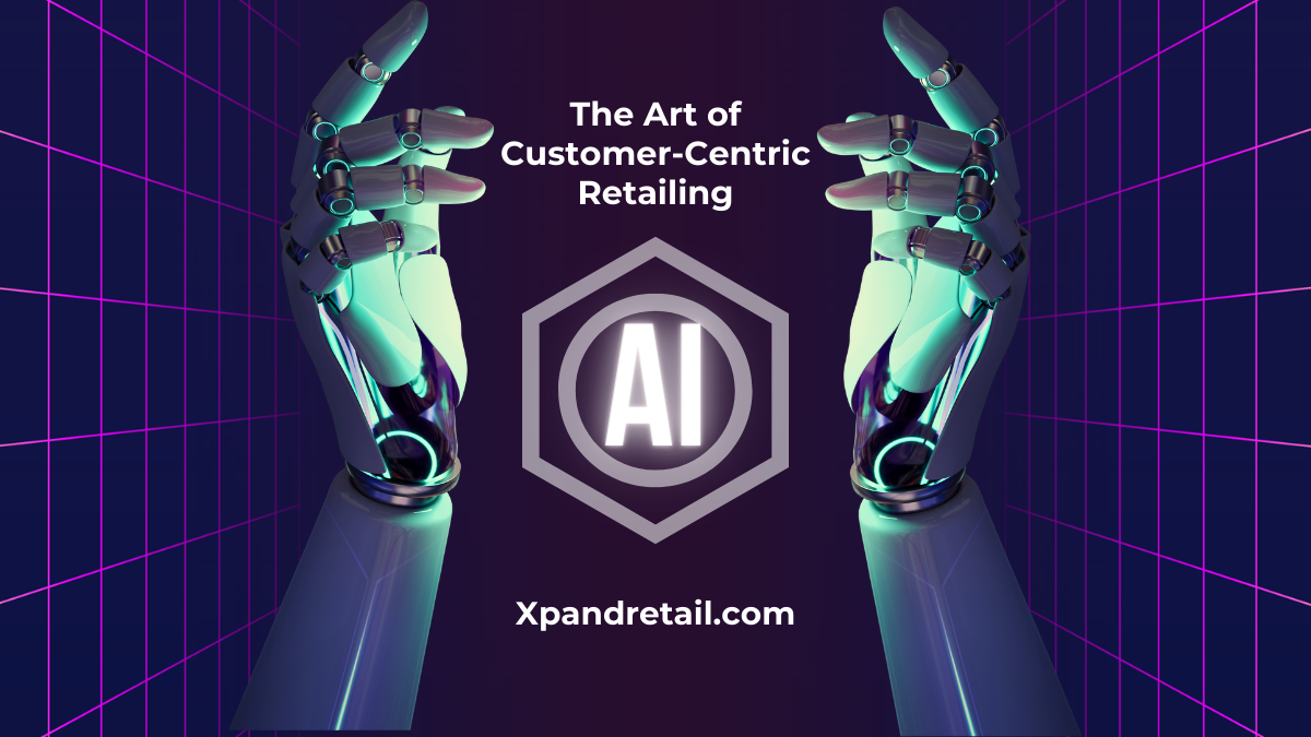 The Art of Customer Centric Retailing with Xpandretail