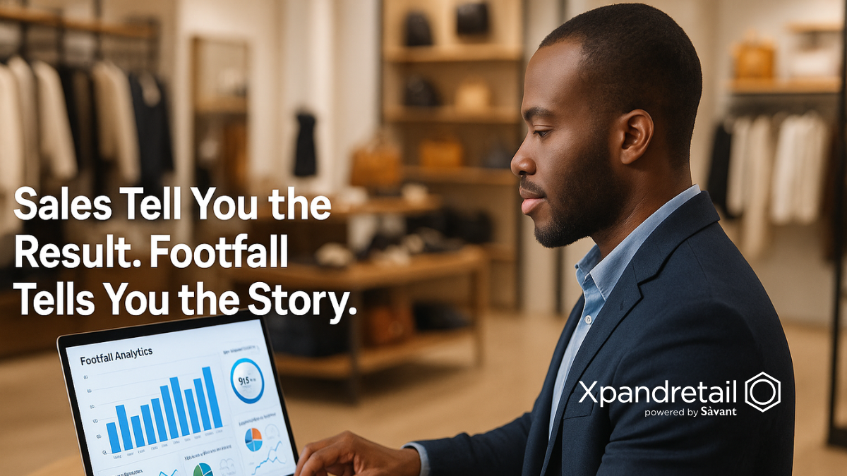 Sales Tell You the Result. Footfall Tells You the Story - Xpandretail